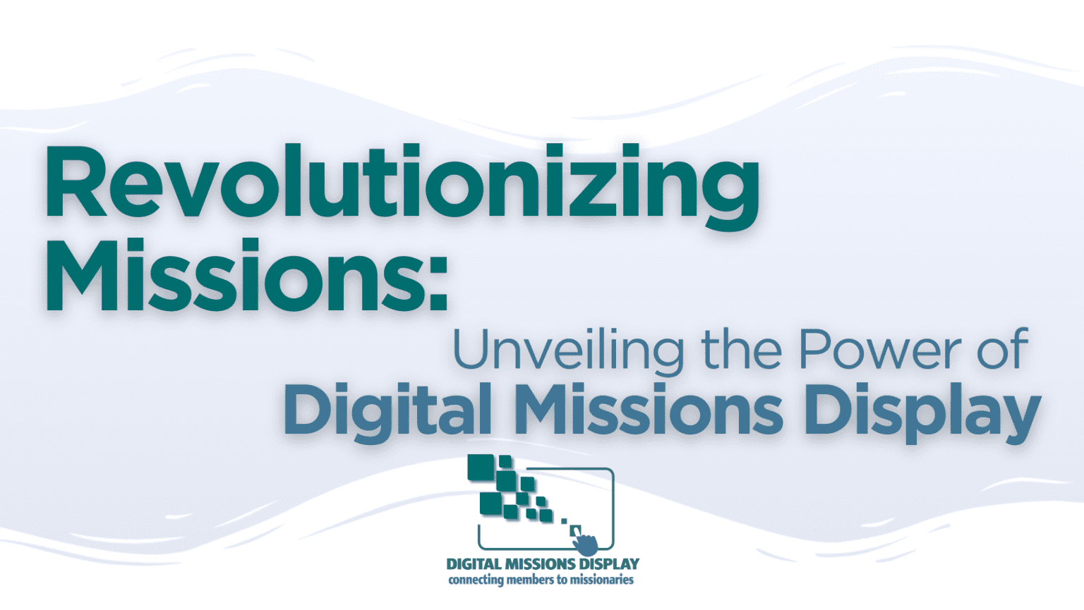 Revolutionizing Missions: Unveiling the Power of Digital Missions ...