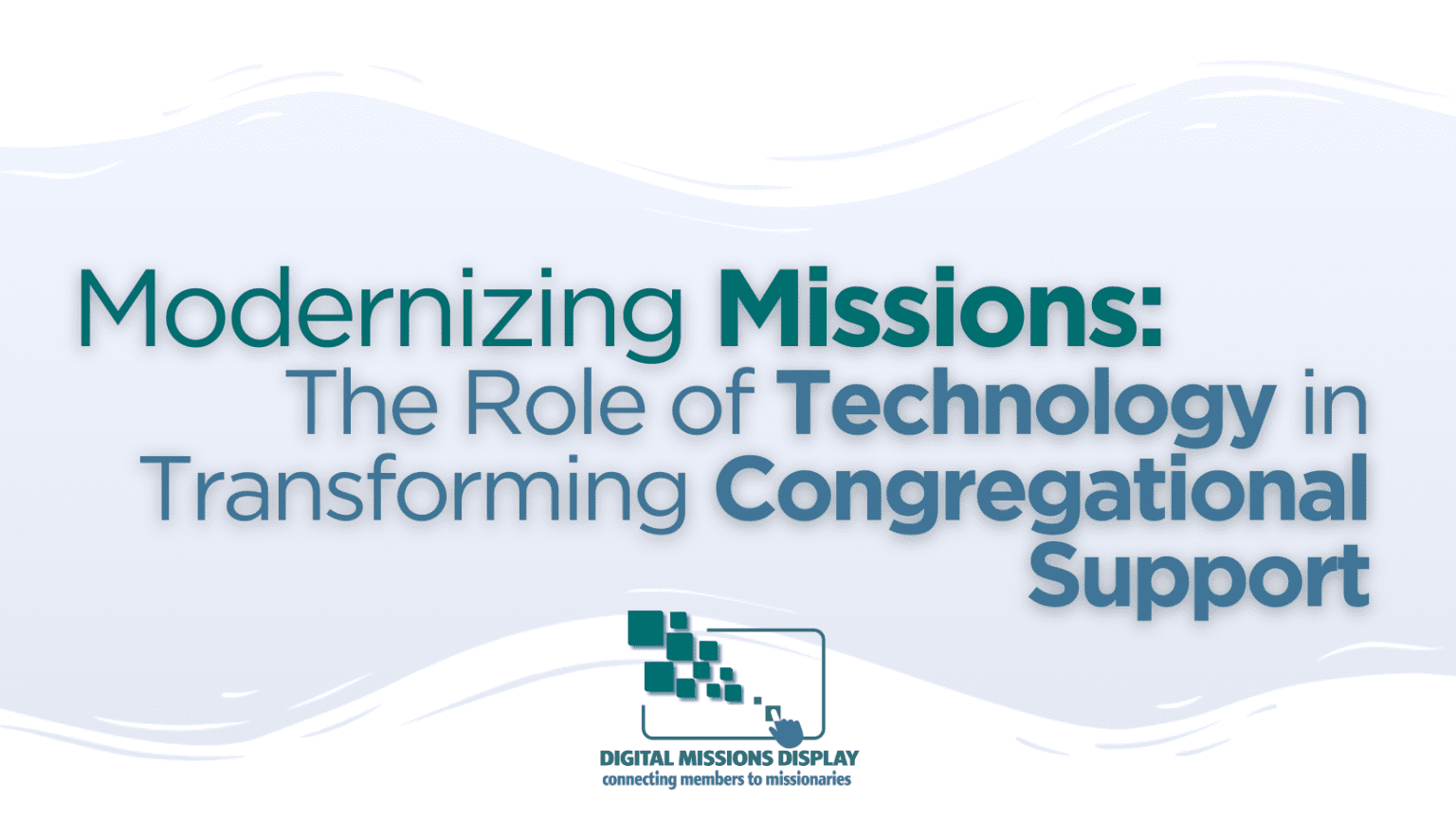 Modernizing Missions: The Role of Technology in Transforming ...